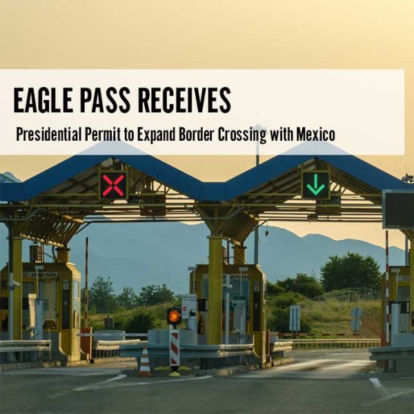 Eagle Pass Receives Presidential Permit - Paralegal Institute